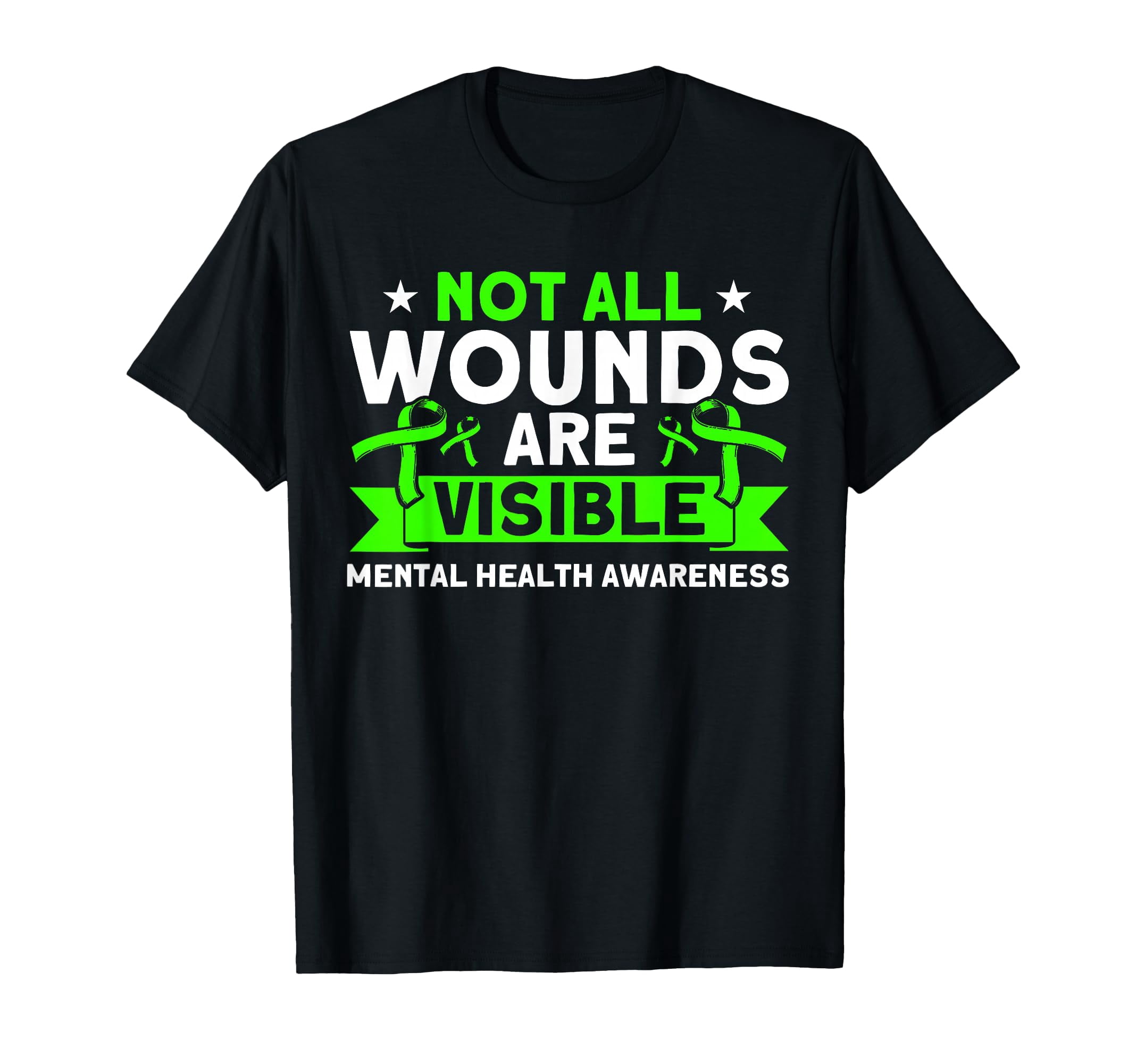 Mental Health Awareness Positive Message T-Shirt - Not All Wounds ...