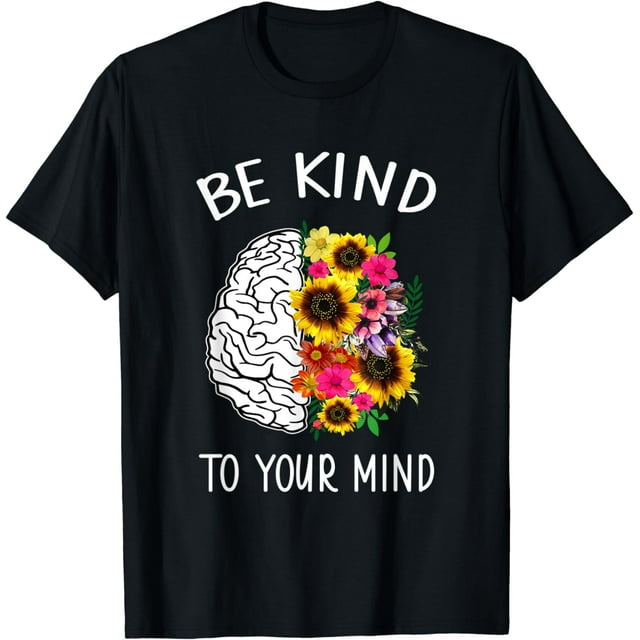 Mental Health Awareness Sunflower Brain Be Kind To Your Mind T-Shirt - Walmart.com