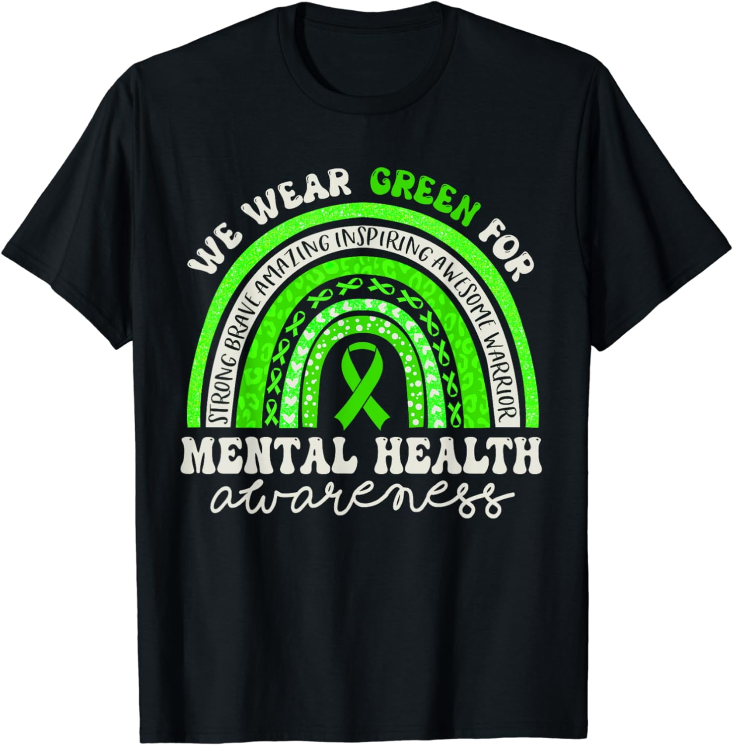 Mental Health Awareness We Wear Green Mental Health Rainbow T-Shirt ...