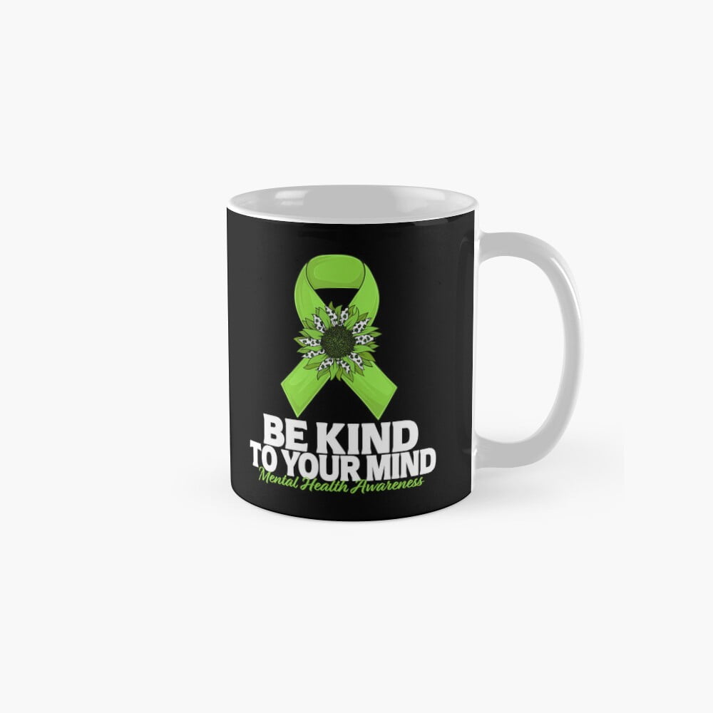 Mental Health Be Kind to your Mind green Ribbon Sunflower mental health Awareness Classic Mug ...