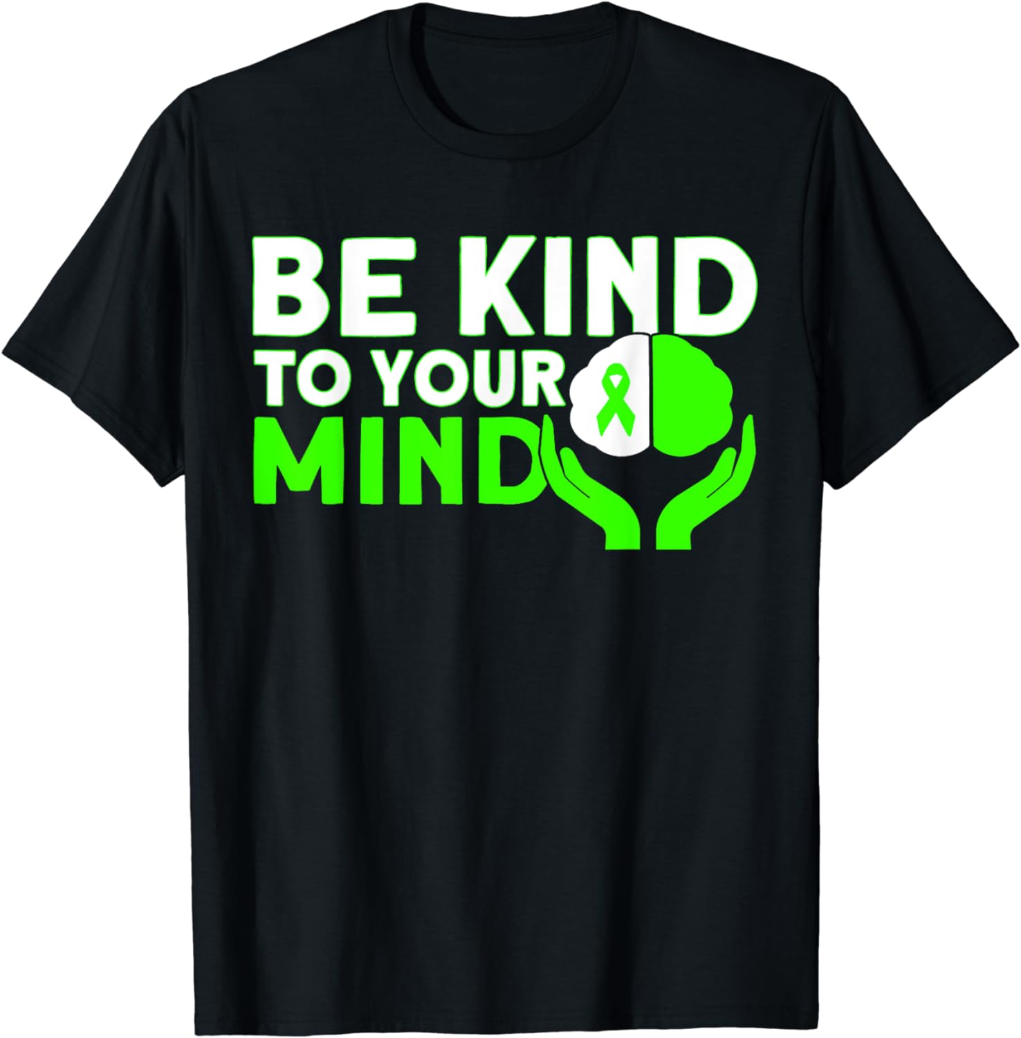 Mental Health Be kind to your mind Mental Health Awareness T-Shirt - Walmart.com