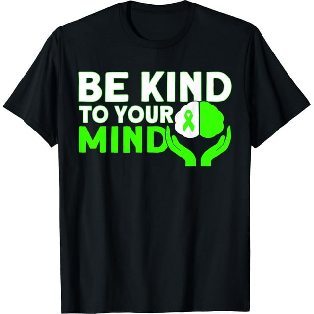 Mental Health Be kind to your mind Mental Health Awareness T-Shirt - Walmart.com