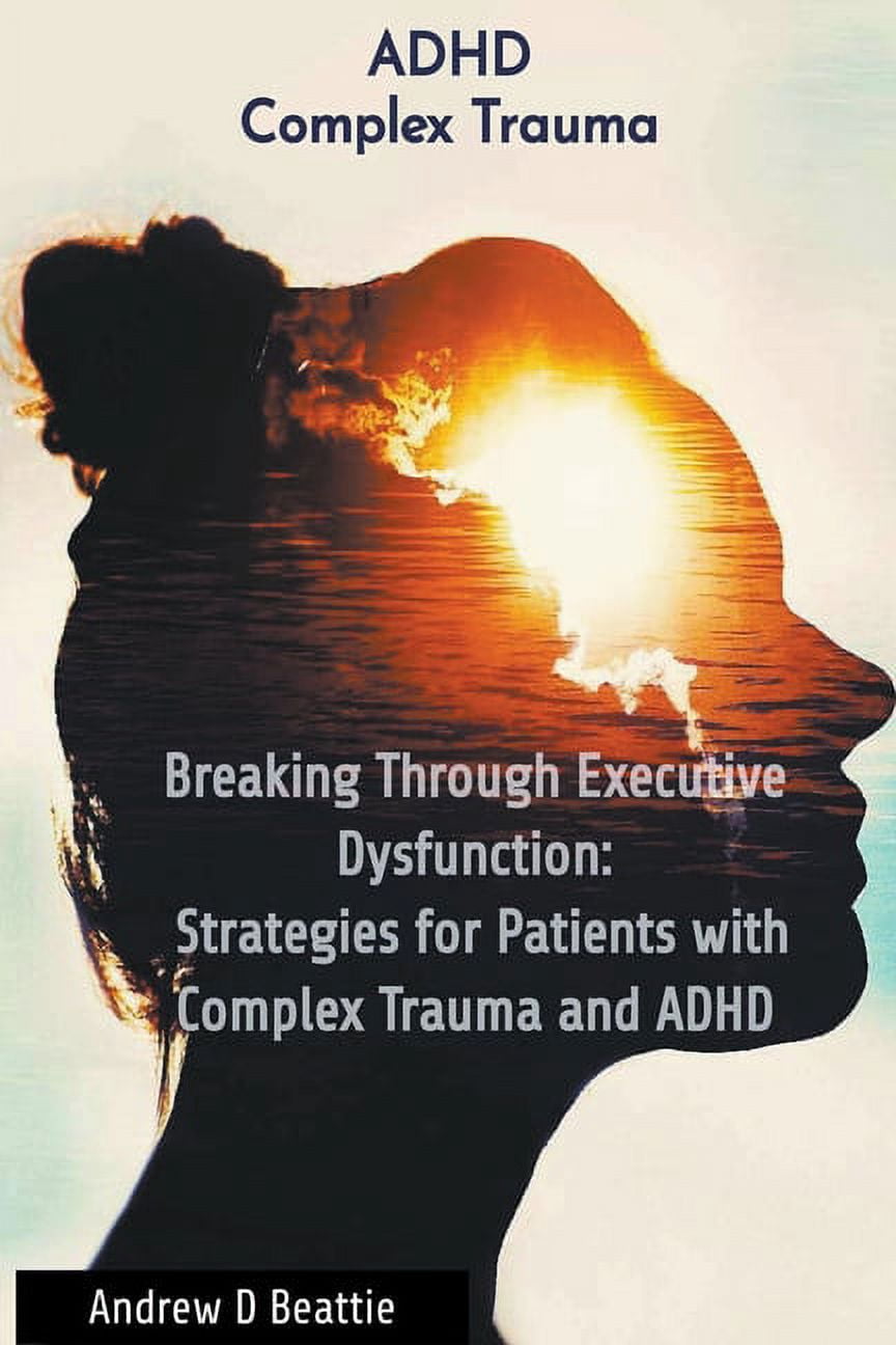 Mental Health Breaking Through Executive Dysfunction: Strategies for ...
