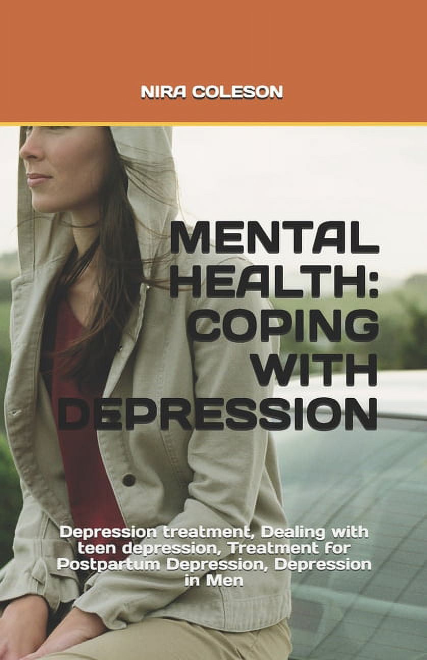 Mental Health : COPING WITH DEPRESSION: Depression treatment, Dealing with teen depression ...