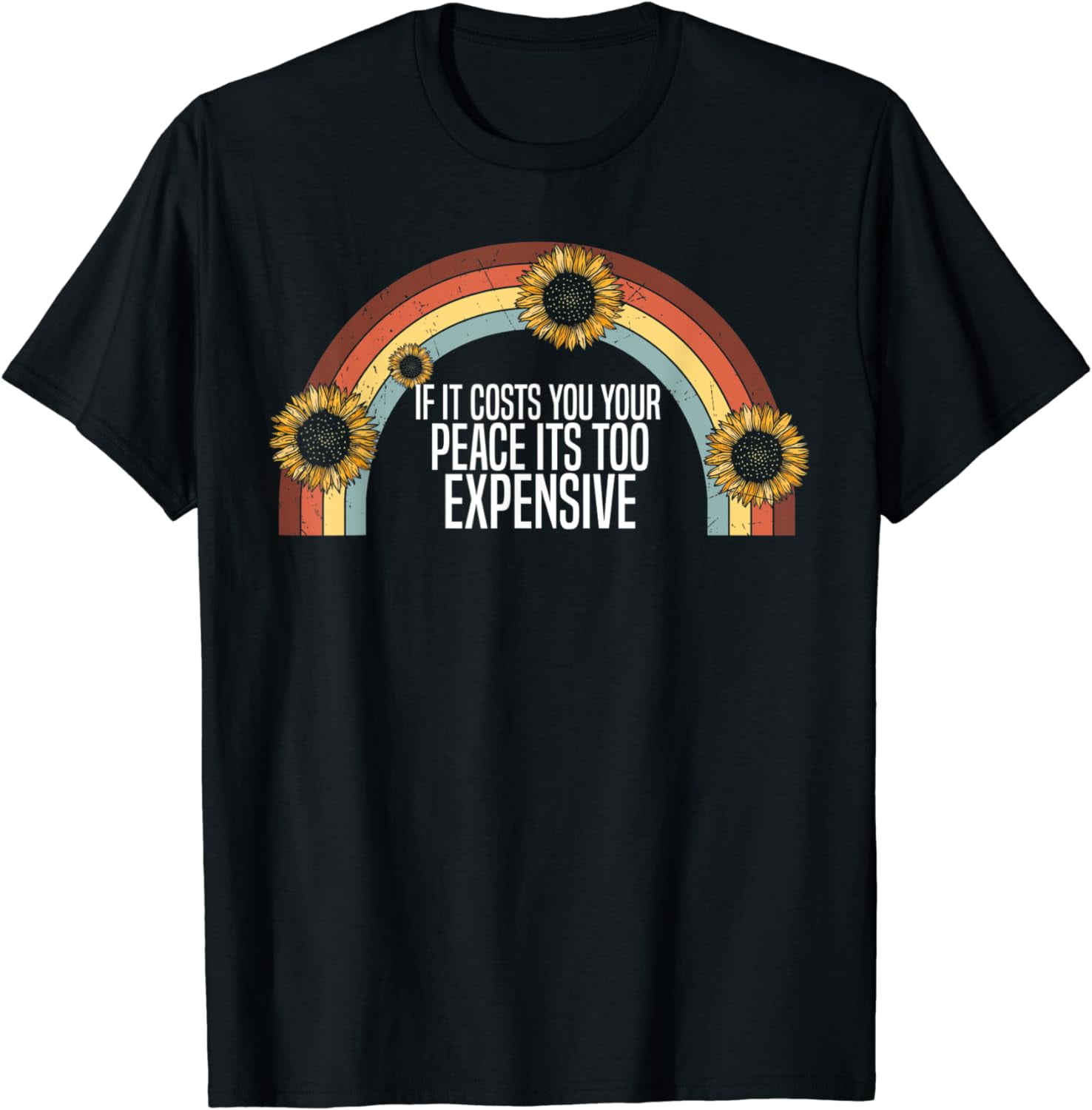 Mental Health If It Costs You Your Peace Its Too Expensive T-Shirt ...