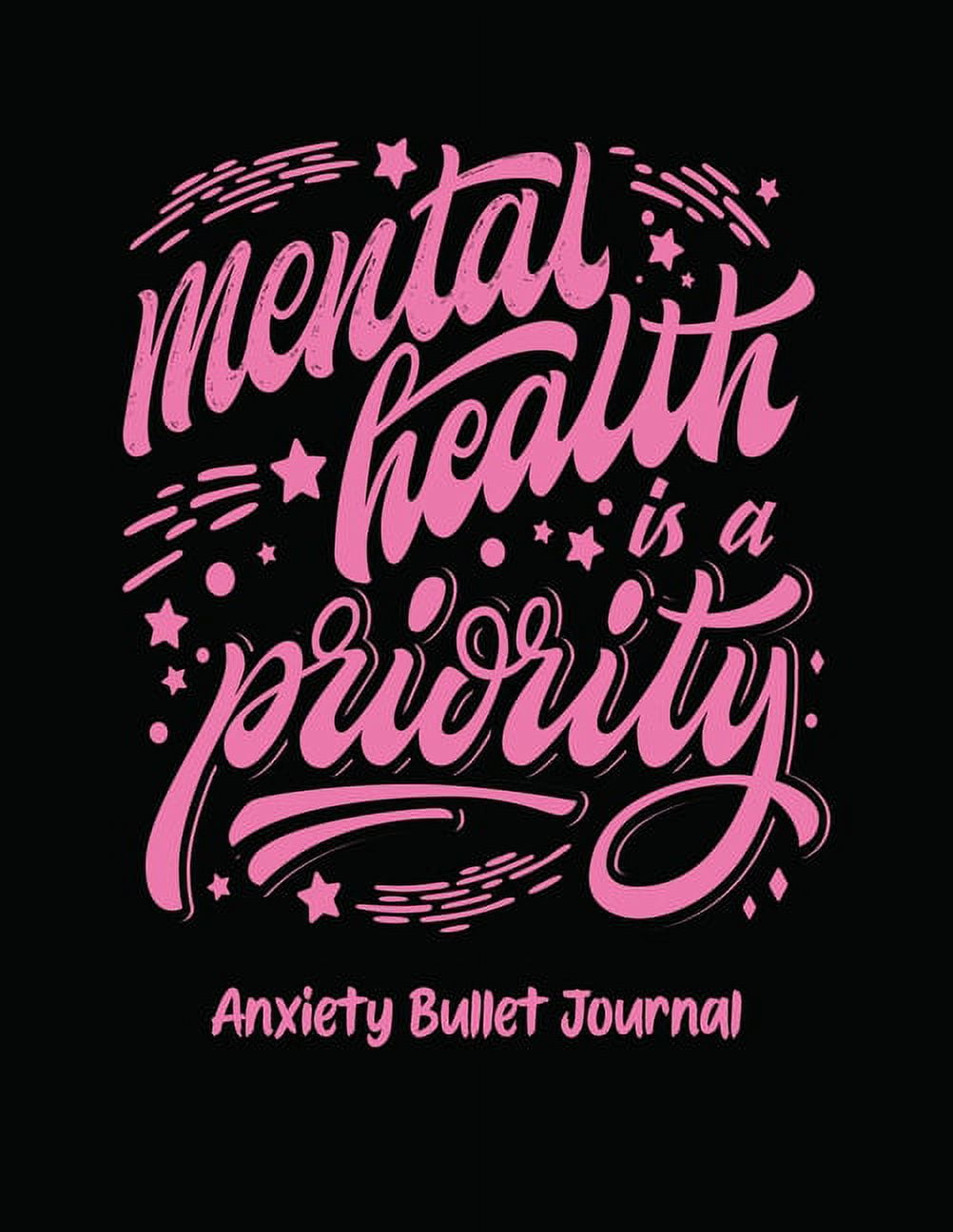 Mental Health Is A Priority Anxiety Bullet Journal: Activity Book for ...