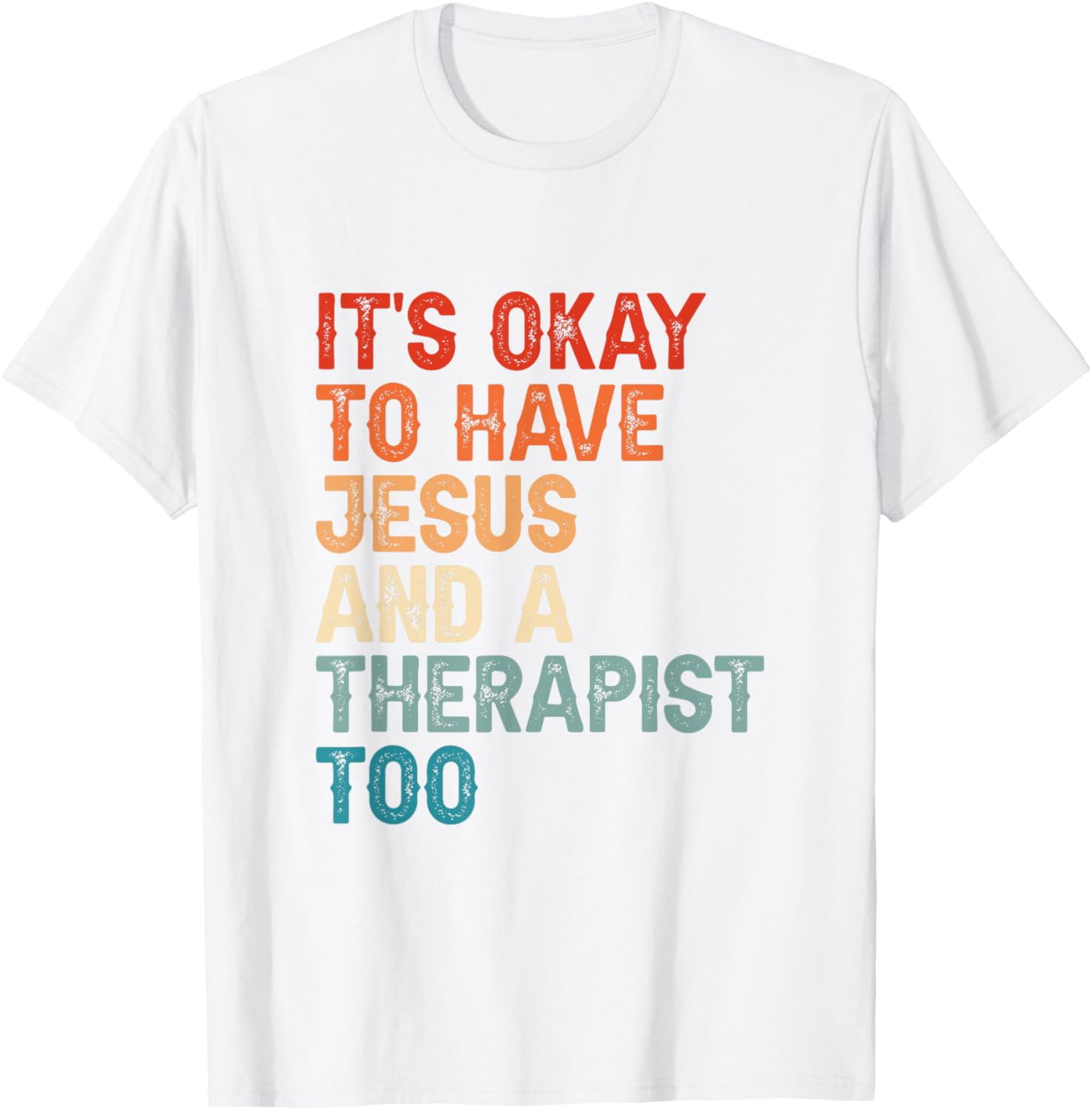Mental Health It's Okay To Have Jesus And A Therapist Too T-Shirt ...
