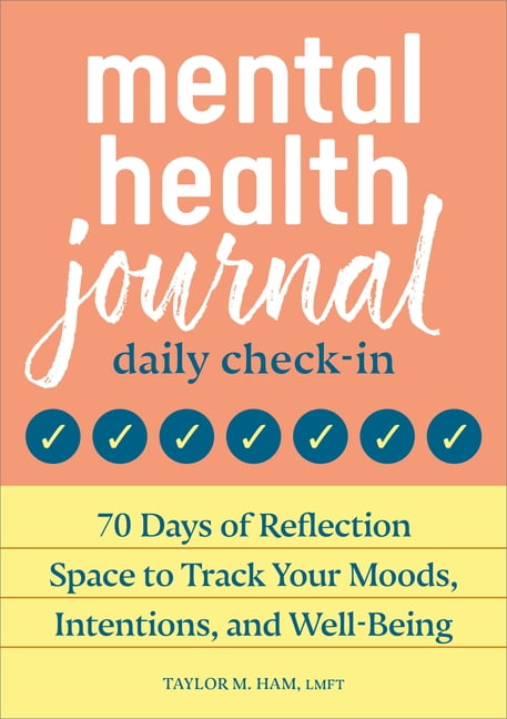 Mental Health Journal: Daily Check-In: 70 Days of Reflection Space to ...