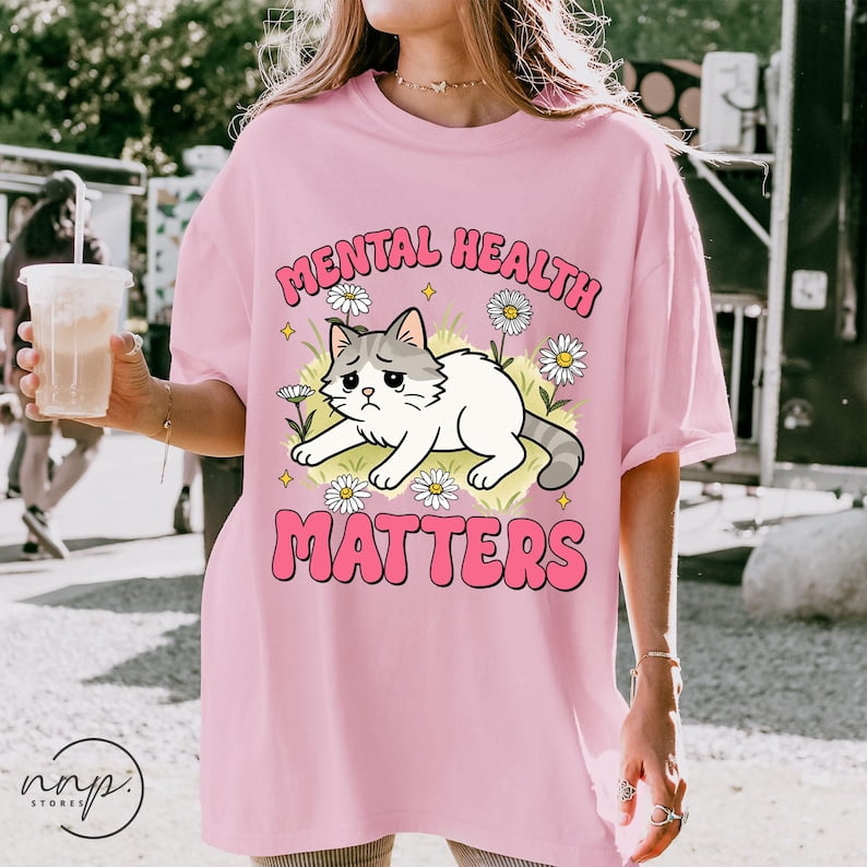 Mental Health Matters Cute Cat Lover Shirt – Self Care, Sarcastic Meme ...