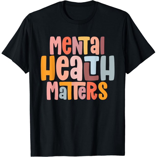 Mental Health Matters Mental Health Awareness Illness T-Shirt - Walmart.com