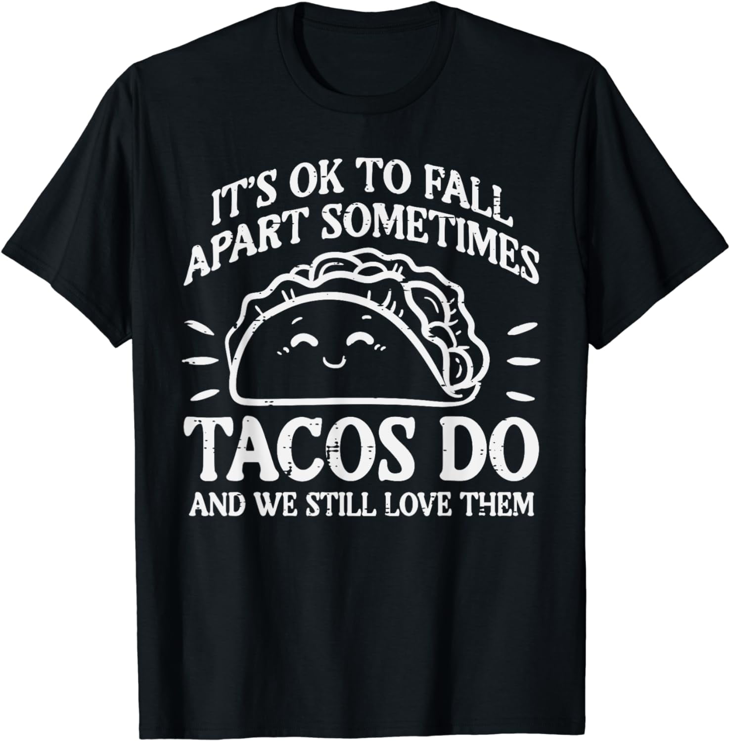 Mental Health Ok To Fall Apart Taco Awareness Men Women T-Shirt ...