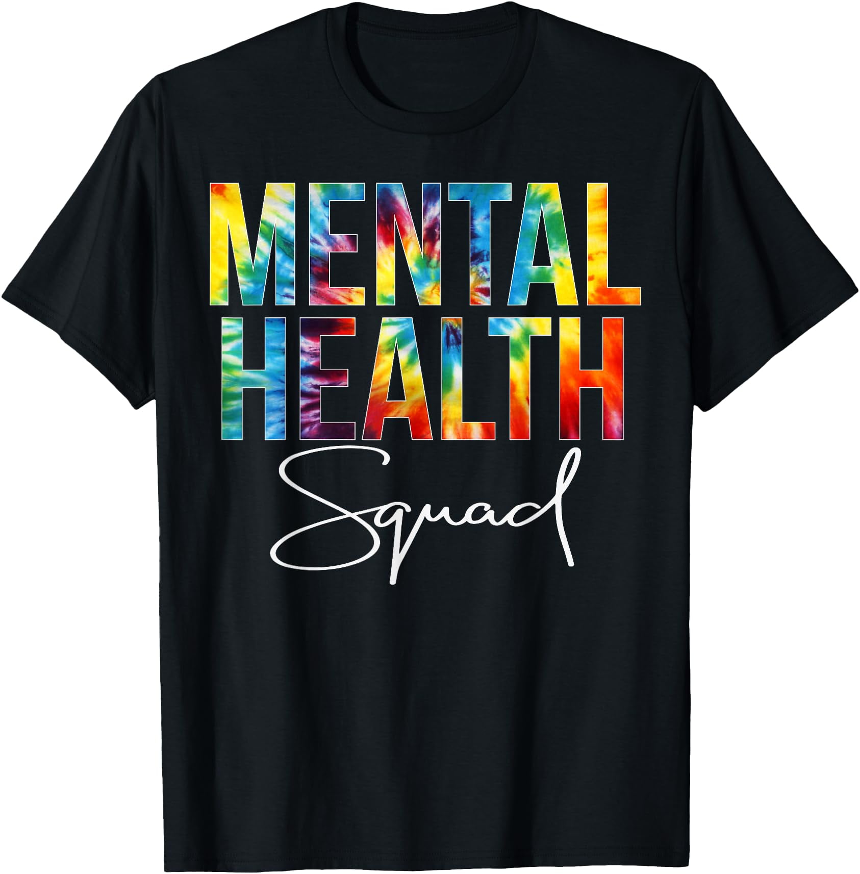 Mental Health Squad Appreciation Day Tie Dye Women For Work T-Shirt ...