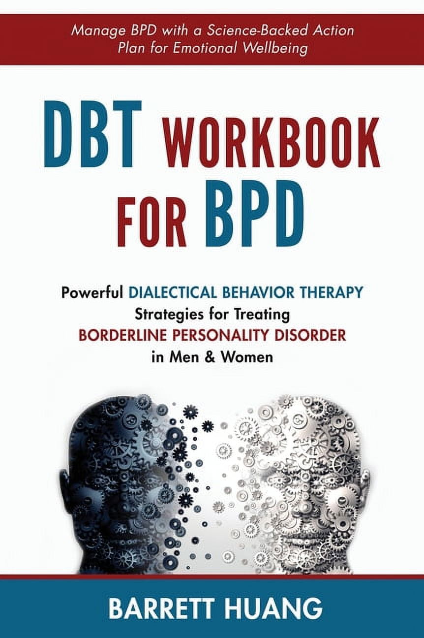 Mental Health Therapy DBT Workbook For BPD: Powerful Dialectical ...