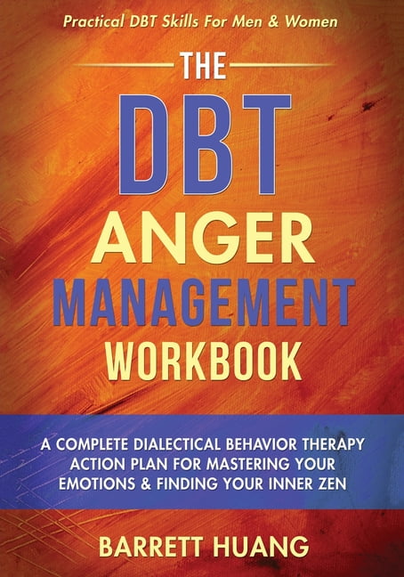 Mental Health Therapy: The DBT Anger Management Workbook : A Complete ...