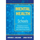 Mental Health in Schools: Engaging Learners, Preventing Problems, and ...
