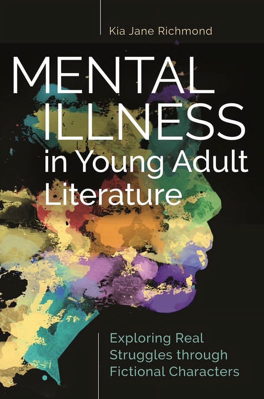 Mental Illness in Young Adult Literature: Exploring Real Struggles ...