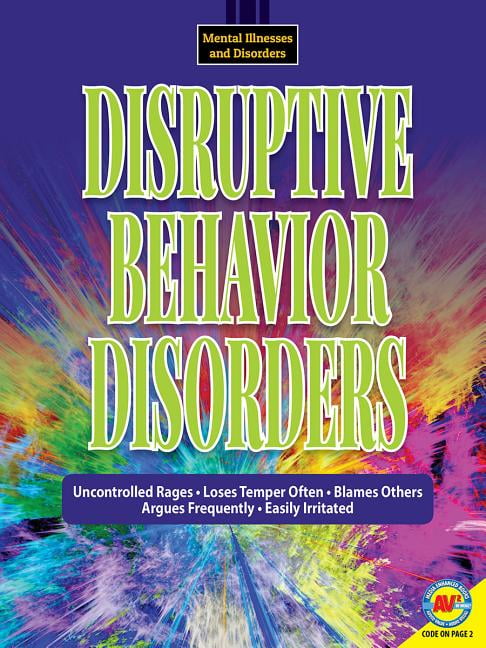 Mental Illnesses and Disorders: Disruptive Behavior Disorders ...