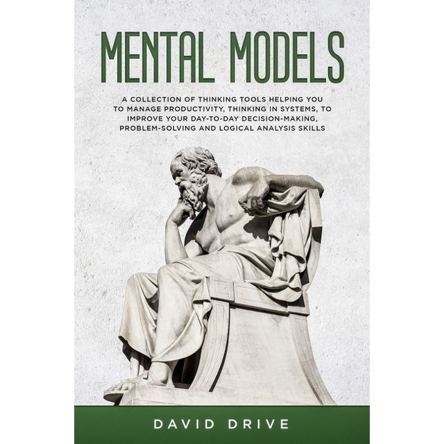 Mental Models : A Collection of Thinking Tools Helping You To Manage ...