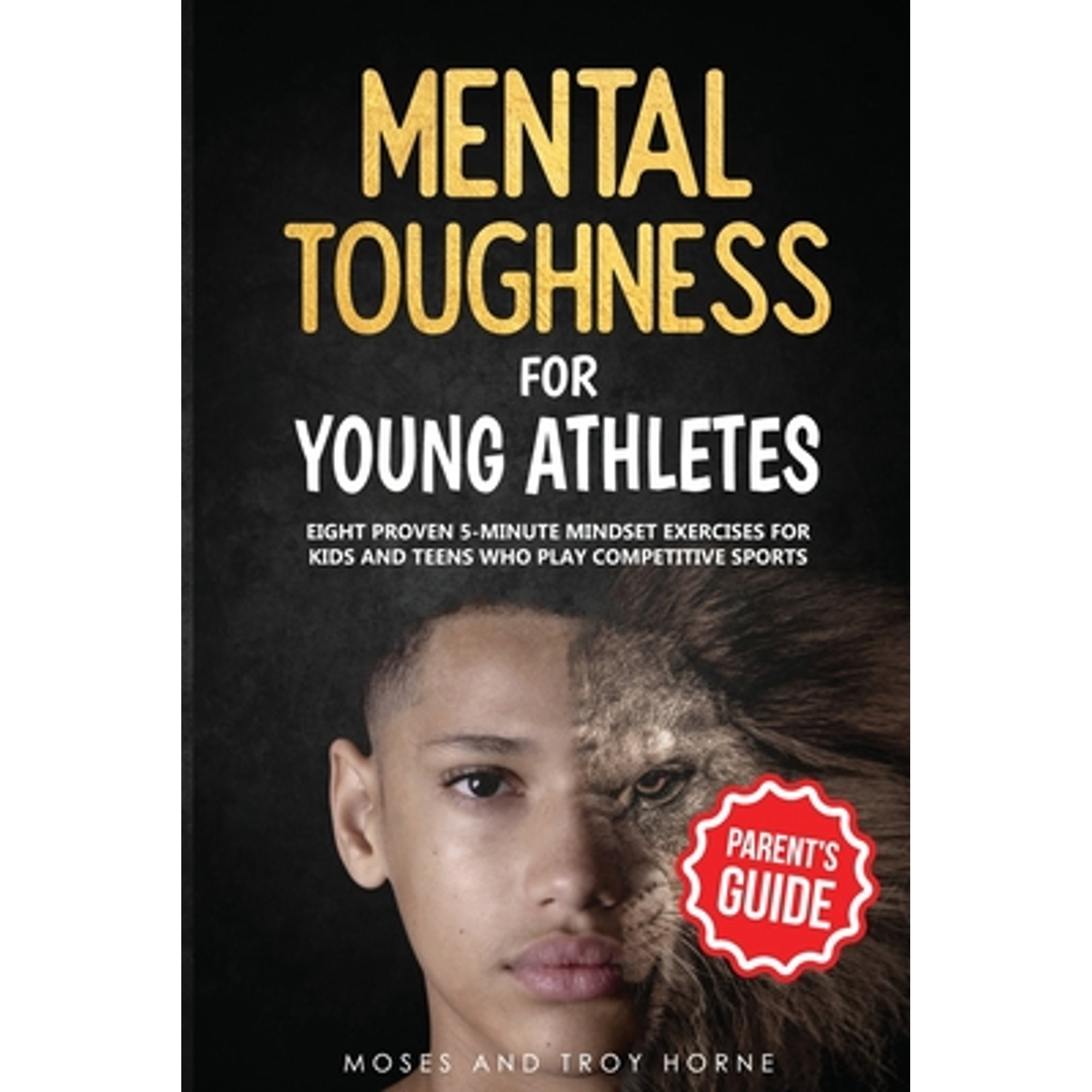 Pre-Owned Mental Toughness For Young Athletes (Parent's Guide): Eight ...