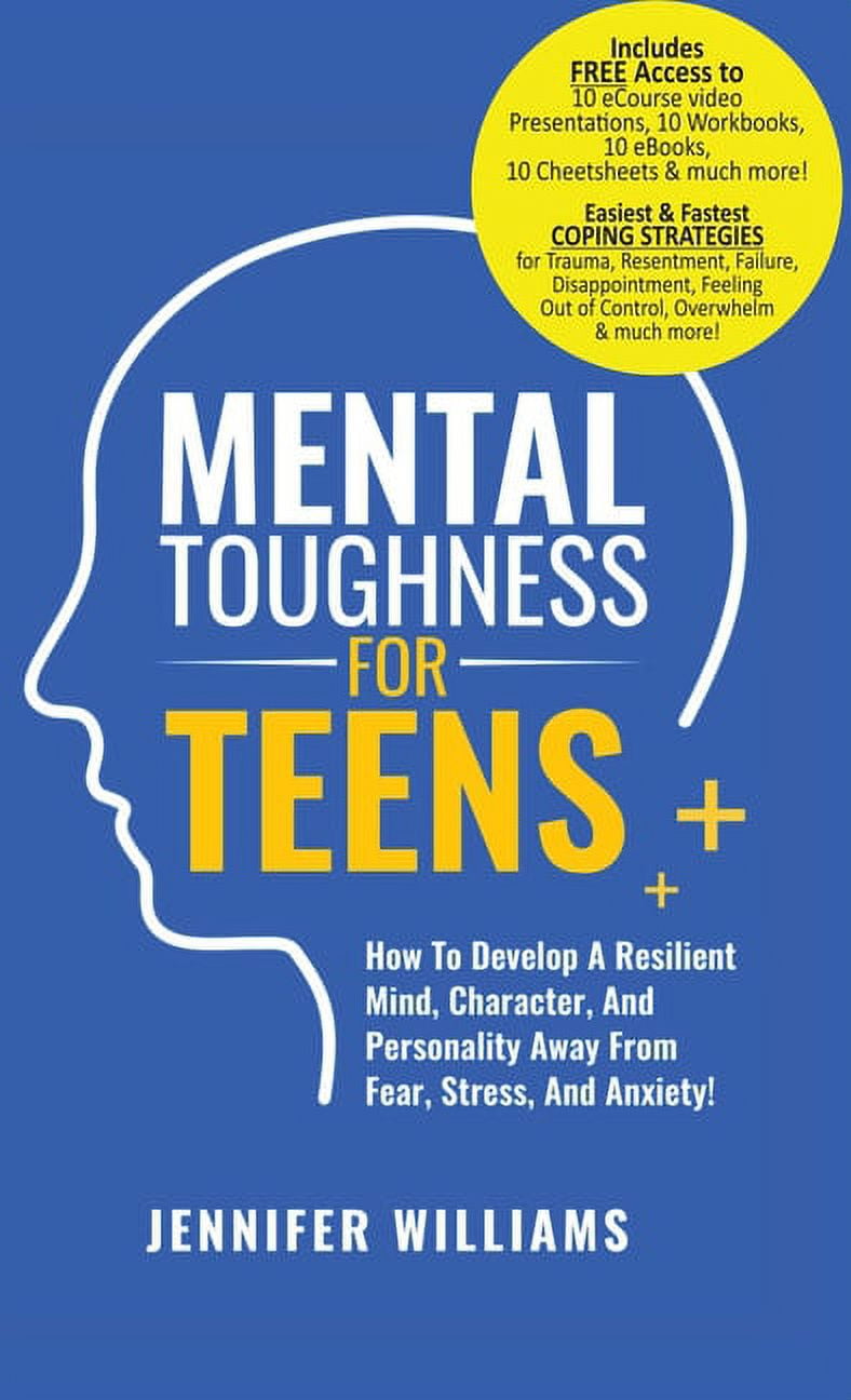Mental Toughness Mastery Mental Toughness For Teens: Harness The Power ...