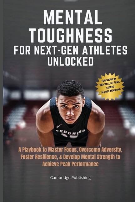 Mental Toughness for Young Athletes Unlocked: A Playbook to Master ...