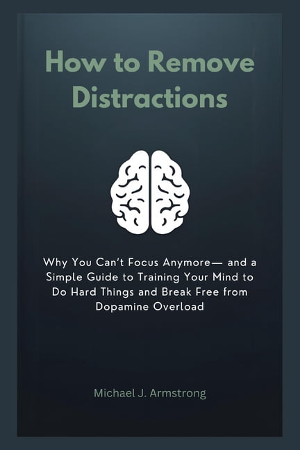 Your Mental Wellness Kit How to Remove Distractions: Why You Can't ...