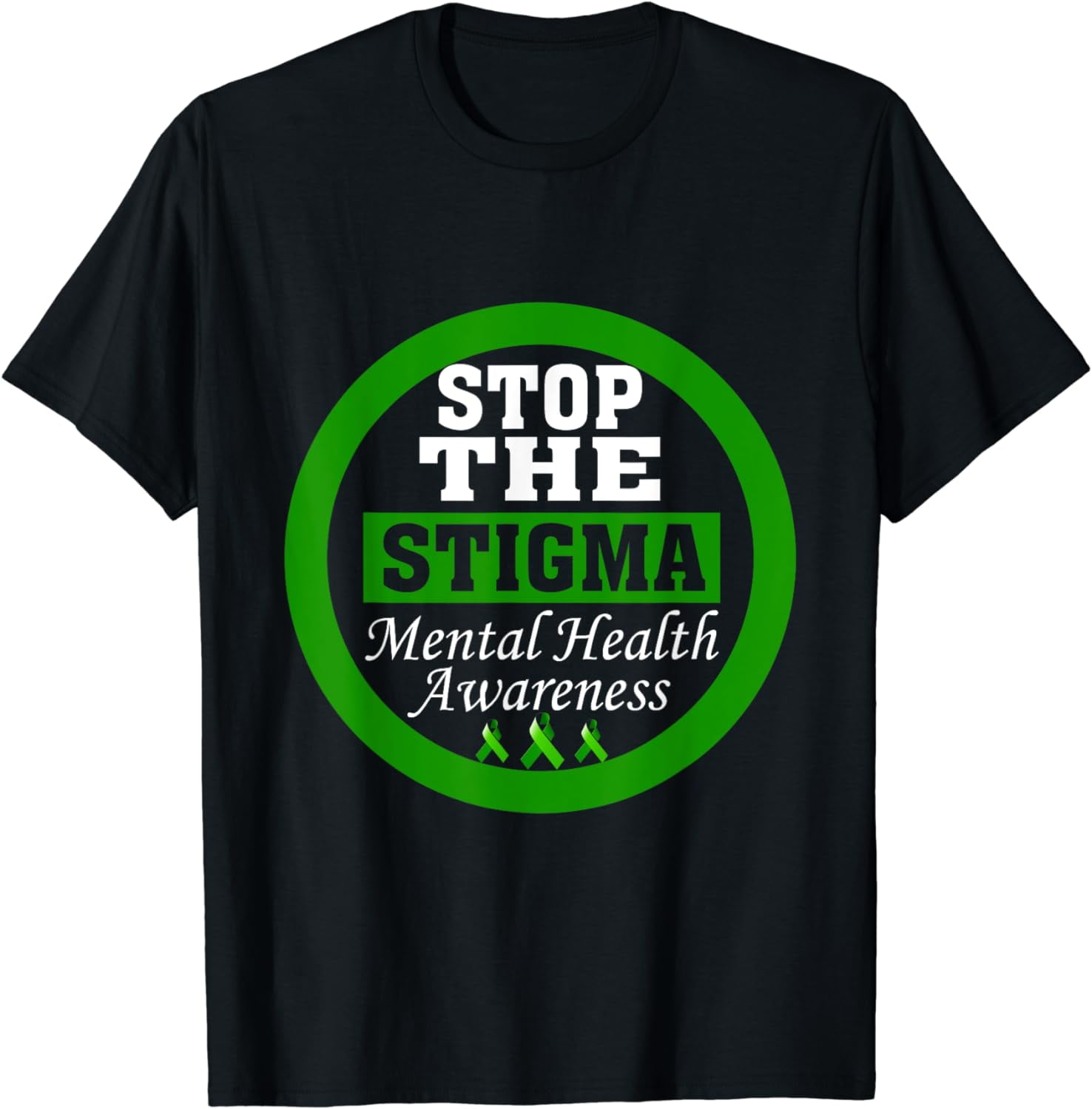 Mental health awareness Stop the stigma T Shirt Green ribbon - Walmart.com