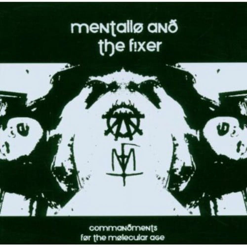 Mentallo & the Fixer - Commandments for the Molecular Age - Industrial ...