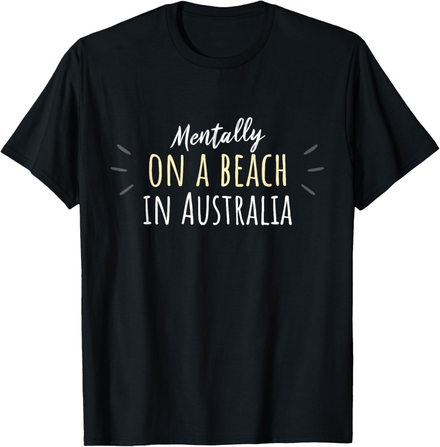 Mentally On A Beach In Australia - Cute Australian Souvenir T-Shirt men ...