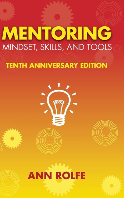 Mentoring Mindset, Skills, and Tools 10th Anniversary Edition ...