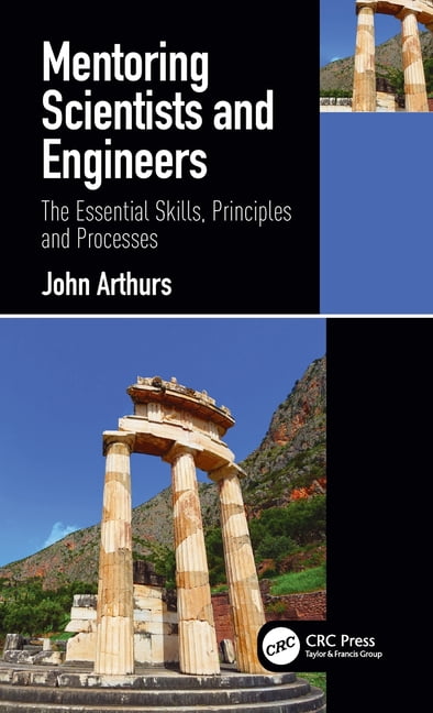 Mentoring Scientists and Engineers: The Essential Skills, Principles and Processes, (Hardcover ...