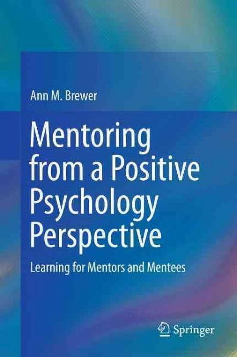 Mentoring from a Positive Psychology Perspective: Learning for Mentors and Mentees (Hardcover ...