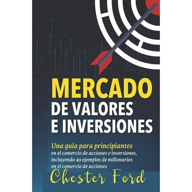 Mercado de Valores e Inversiones: Inversi?n en acciones e informaci?n del trading para ...