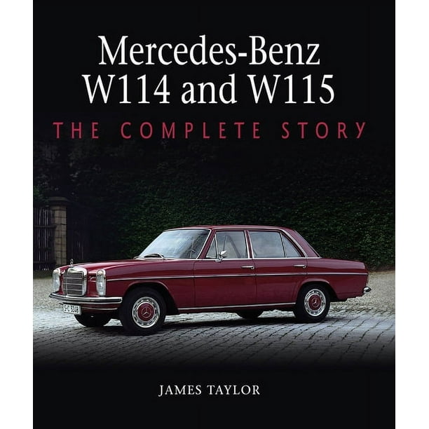 Mercedes-Benz W114 and W115 : The Complete Story (Hardcover) - Walmart Business Supplies