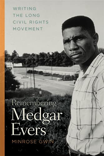 Pre-Owned Remembering Medgar Evers: Writing the Long Civil Rights ...
