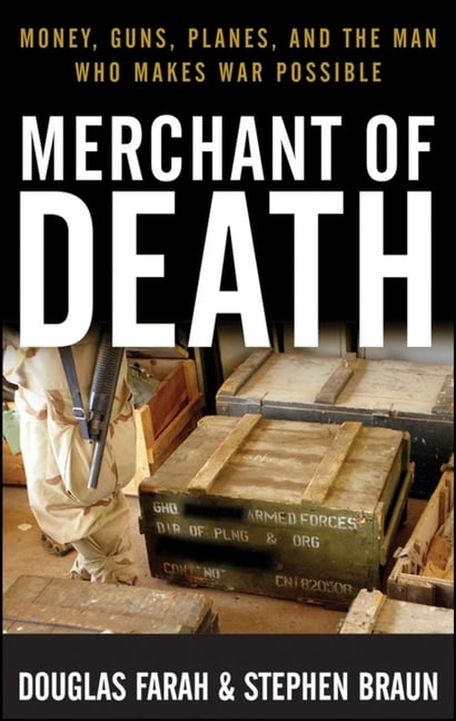 Merchant of Death: Money, Guns, Planes, and the Man Who Makes War ...