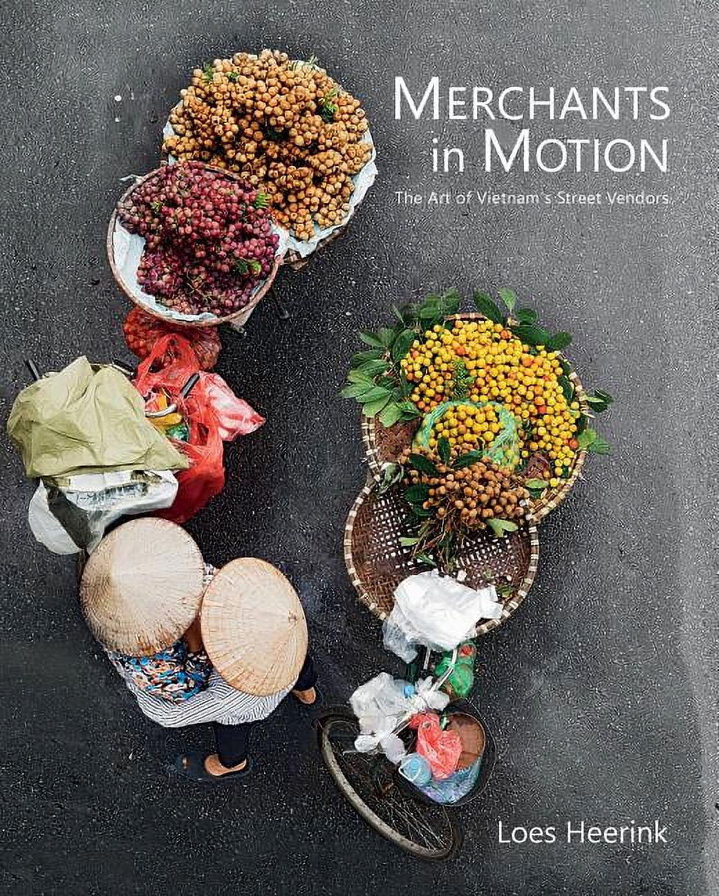 Merchants in Motion : The Art of Vietnam's Street Vendors (Hardcover ...