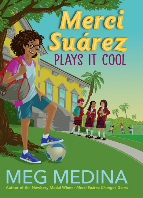Merci Suárez Plays It Cool -- Meg Medina - Walmart.com