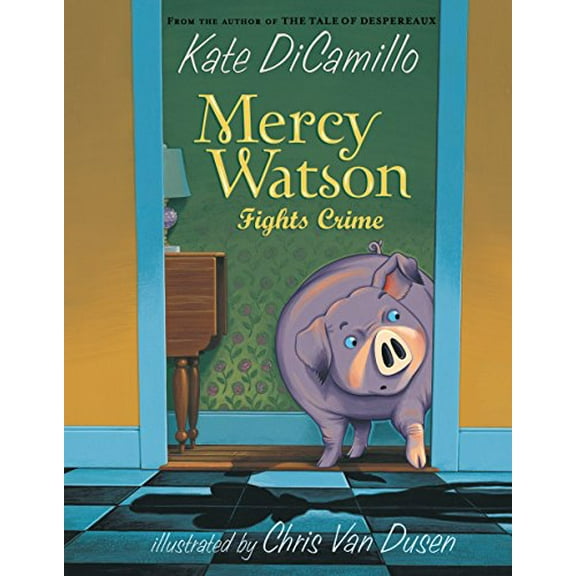 Mercy Watson Mercy Watson Thinks Like a Pig: (A Funny and Heartwarming ...