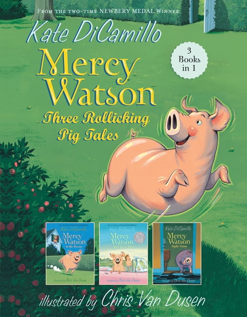 Mercy Watson Mercy Watson: Three Rollicking Pig Tales: 3 Books in 1 ...