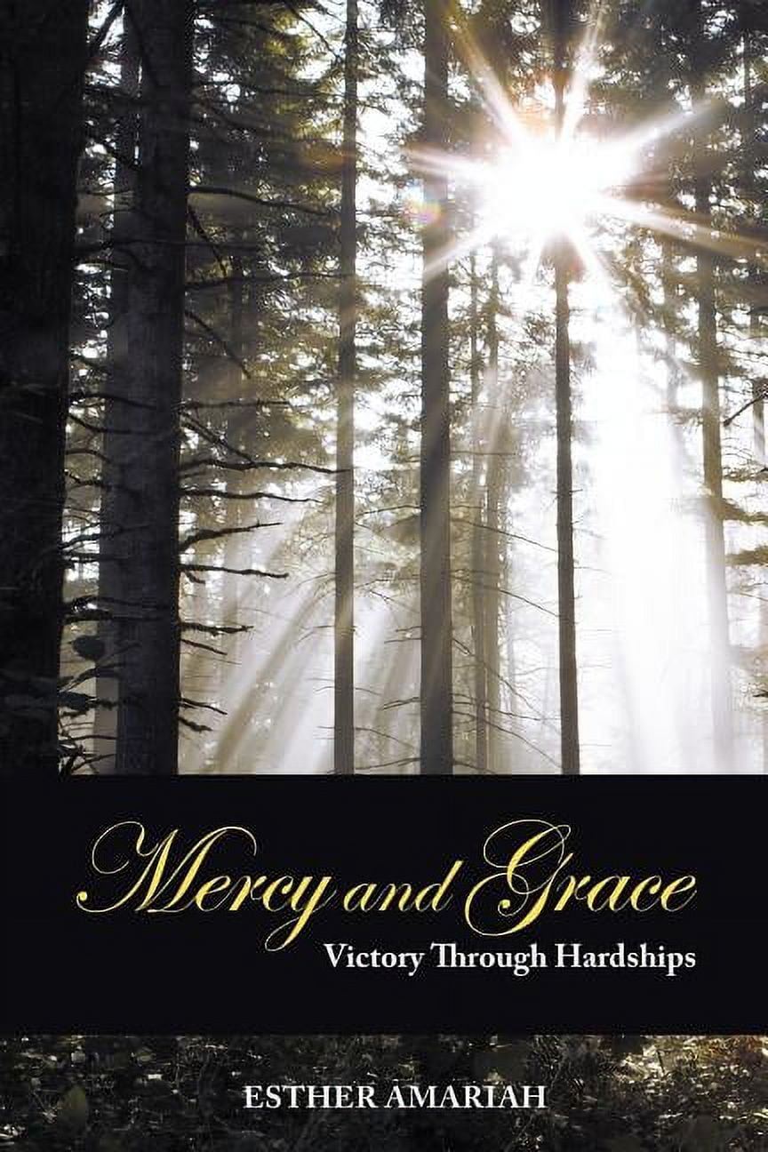 Mercy and Grace: Victory Through Hardships - Walmart.com