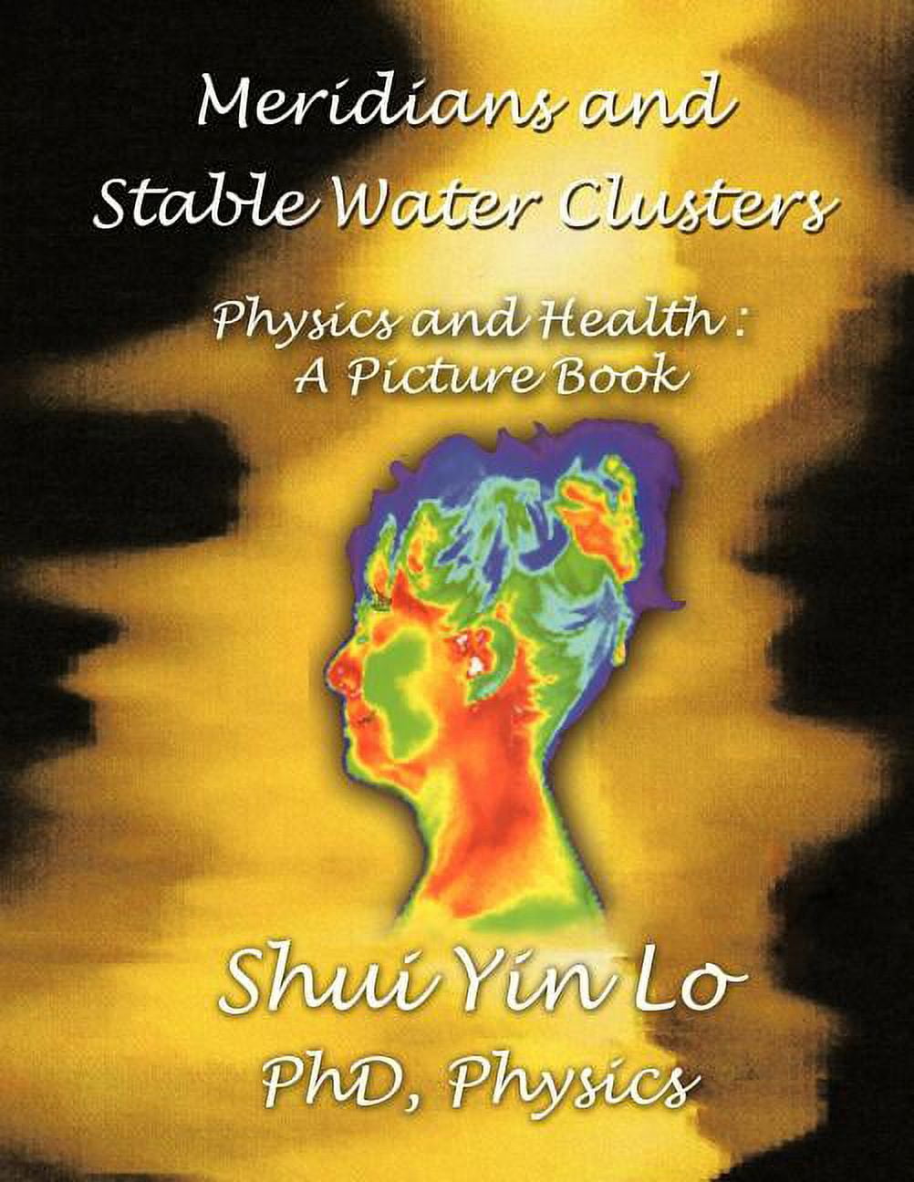 Meridians and Stable Water Clusters: Physics and Health: A Picture Book ...