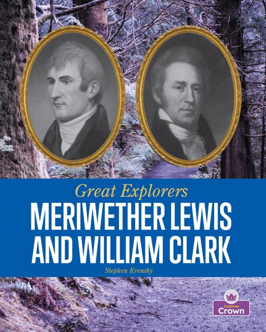 Meriwether Lewis and William Clark, (Paperback) - Walmart.com