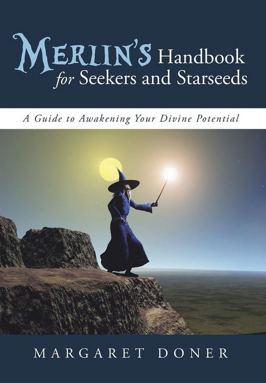 Merlin's Handbook for Seekers and Starseeds: A Guide to Awakening Your ...