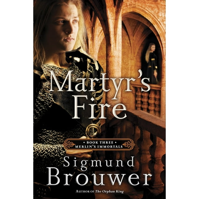 Merlins Immortals Martyr's Fire: Book 3 in the Merlin's Immortals ...
