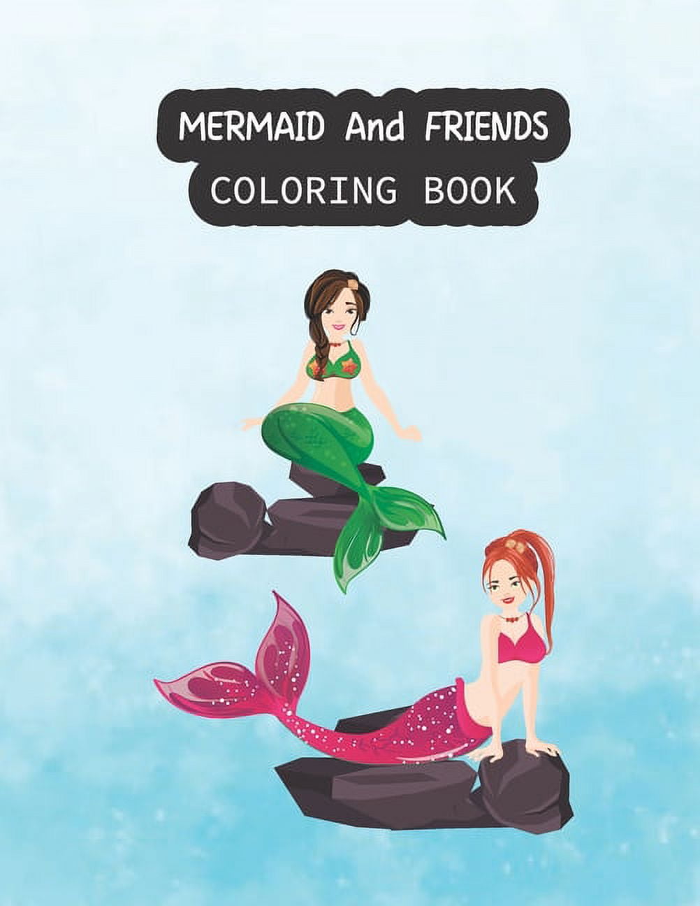 Mermaid And Friends Coloring Book: Mermaid Coloring Books for Kids and ...
