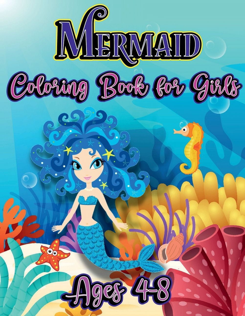 Mermaid Coloring Book for Girls Ages 4-8: Sea Life and Creatures ...