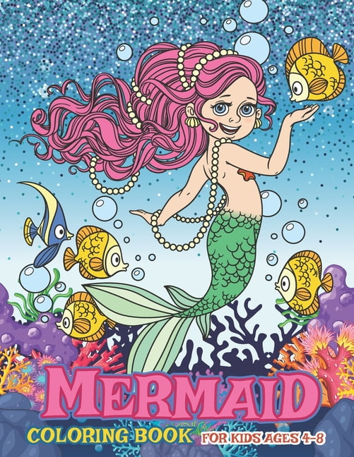 Mermaid Coloring Book for Kids Ages 4-8 : Under The Sea Coloring Books ...
