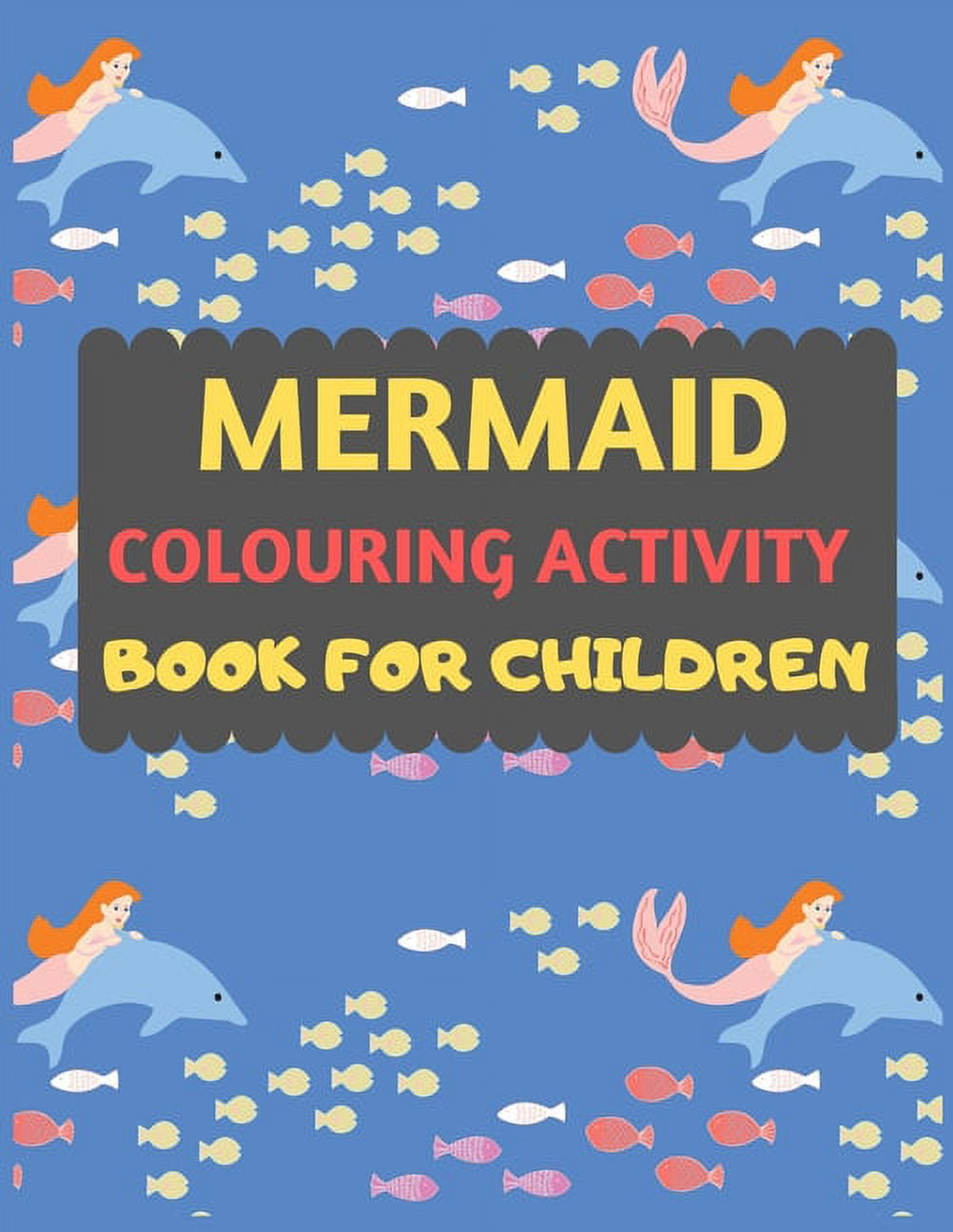 Mermaid Colouring Activity Book For Children: Amazing mermaid coloring ...