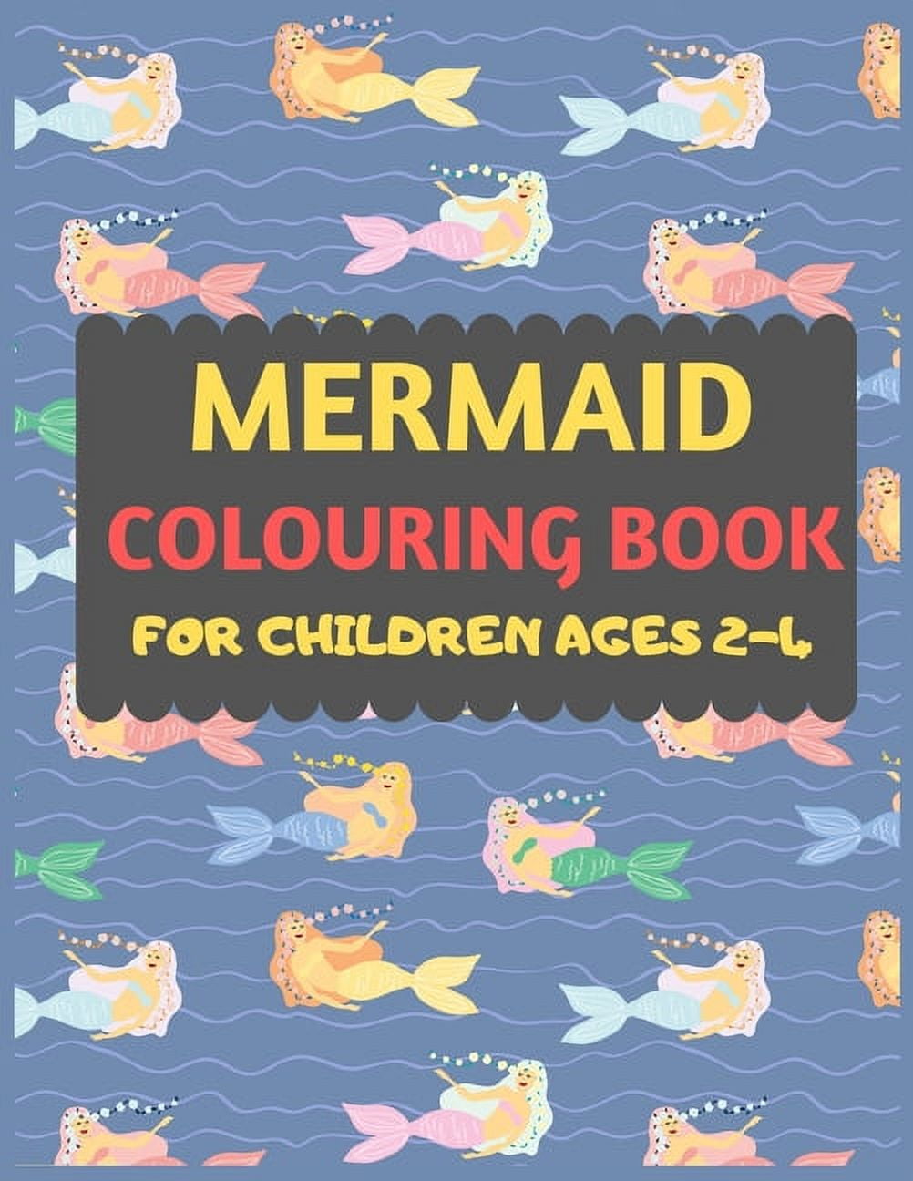 Mermaid Colouring Book For Children Ages 2-4 : Mermaid coloring book ...